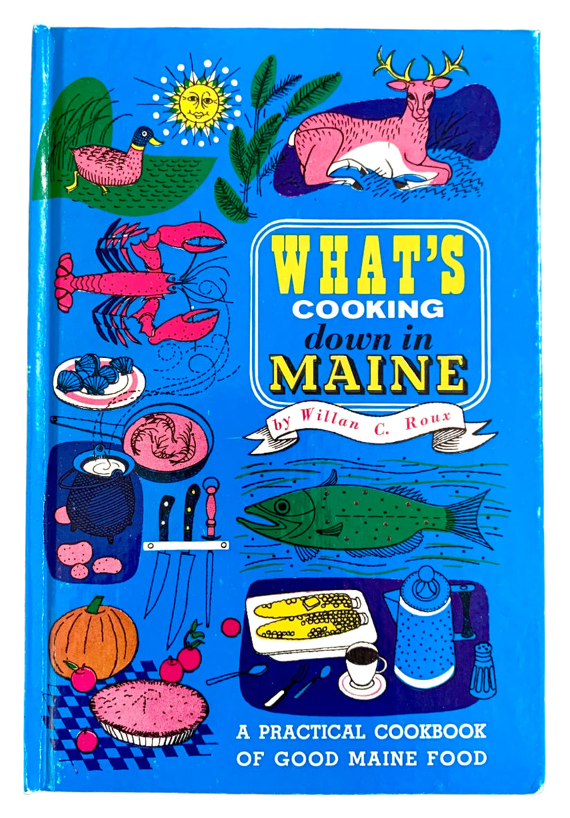 Vintage What's Cooking Down in Maine Cookbook by Willan C. Roux – the ...